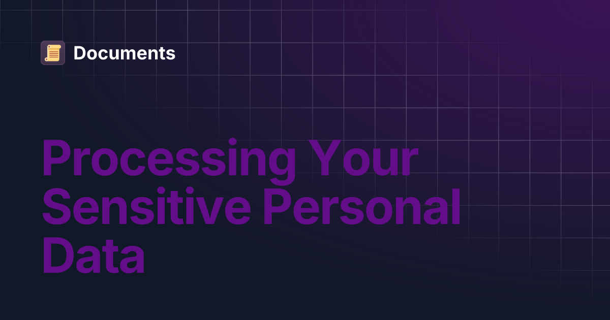 Processing Your Sensitive Personal Data | Documents